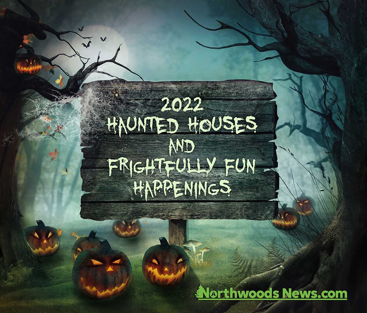 2022 Haunted Houses and Frightfully Fun Happenings – Northwoods News